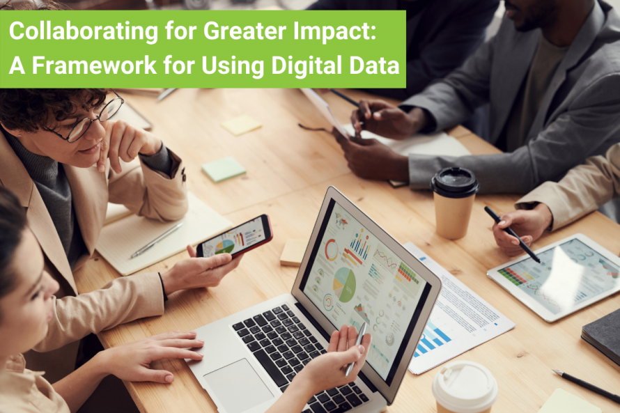 Collaborating for Greater Impact: A Framework for Using Digital Data ...