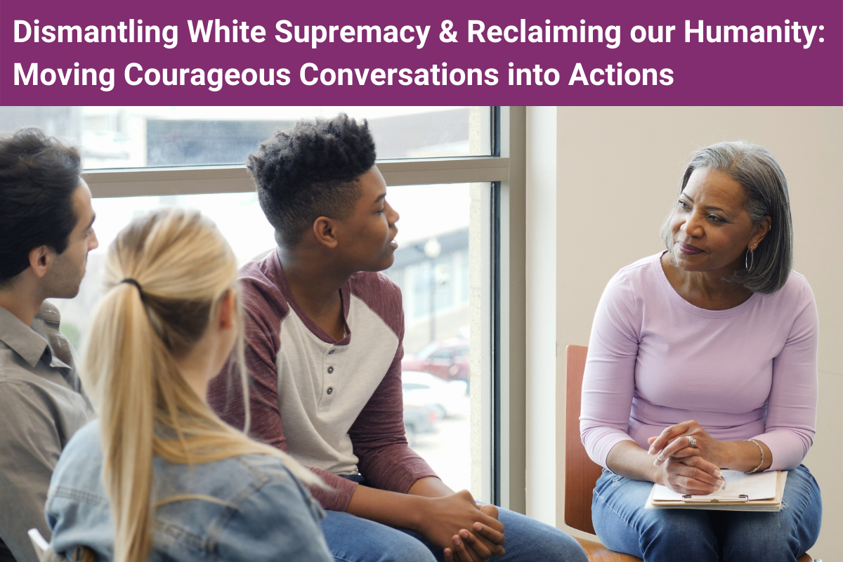 Dismantling White Supremacy & Reclaiming our Humanity: Moving ...